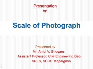 Scale of photograph (Aerial Photogrammetry) | PPTX