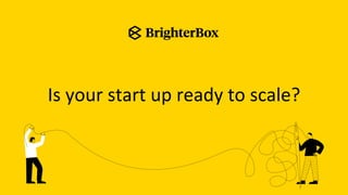 Is your startup ready to scale? | PPT