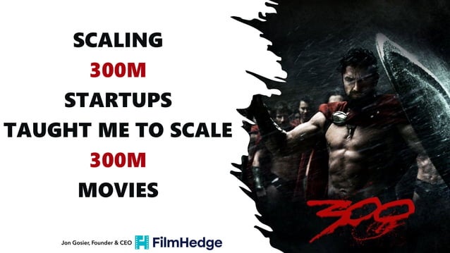 SCALETECH 2022: What Scaling $300M Startups Taught me about Scaling $300M Movies | PDF ...