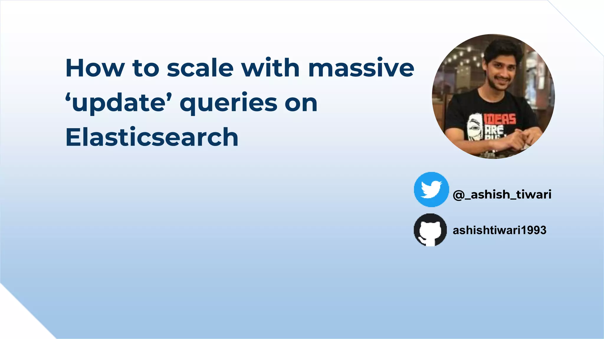 How to scale with massive update queries in Elastic Search? | PPT