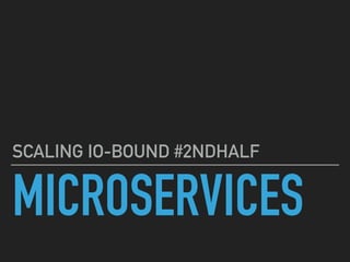 Scaling IO-bound microservices | PPT