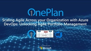 Scaling Agile Across your Organization with Azure DevOps: Unlocking ...