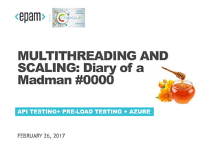 MULTITHREADING AND SCALING: Diary of a Madman #0000 | PPT