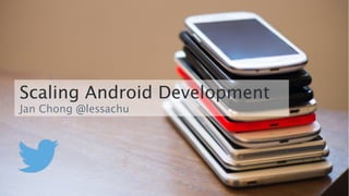 Scaling android development - DroidCon Paris 2014 | PPT