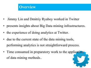 Scaling big data mining infrastructure thetwitte experience - Jimmy Lin and Dmitriy Ryaboy | PPT ...