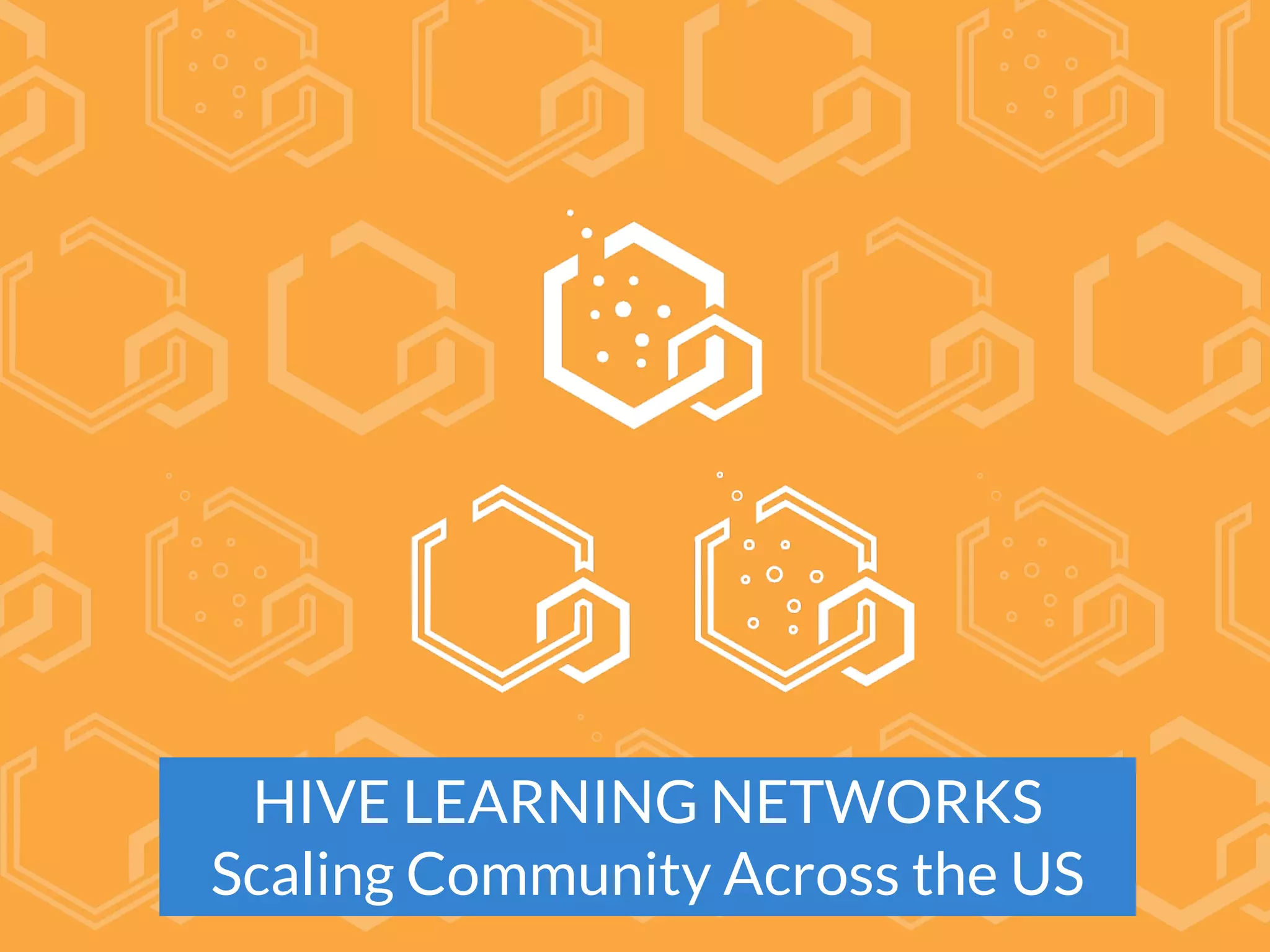 Hive Learning Networks: Scaling Community Across the U.S. (Gigabit City Summit) | PDF
