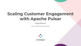 Scaling customer engagement with apache pulsar | PPT