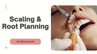 Scalling dan root planning.presentation. | PPTX