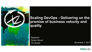Scaling DevOps - delivering on the promise of business velocity and quality | PPT