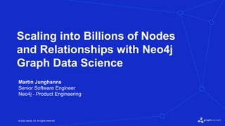 Scaling into Billions of Nodes and Relationships with Neo4j Graph Data Science | PPT