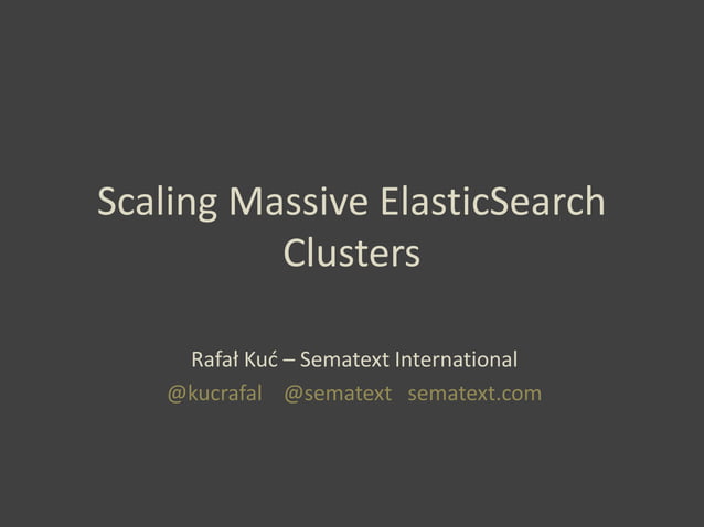 Scaling Massive Elasticsearch Clusters | PPT
