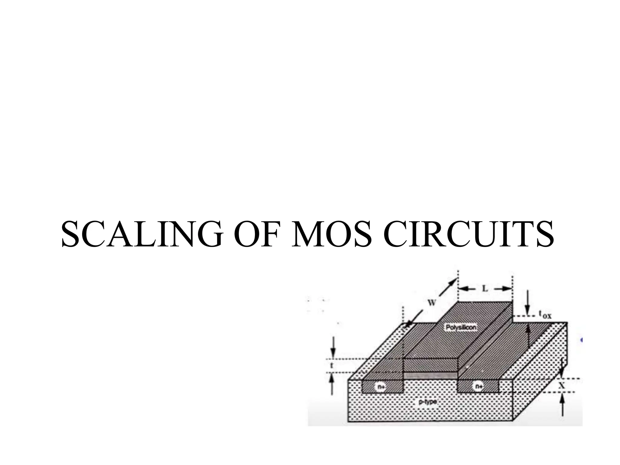 SCALING OF MOS CIRCUITS m .pptx
