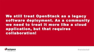 Learning to Scale OpenStack: An Update from the Rackspace Public Cloud ...
