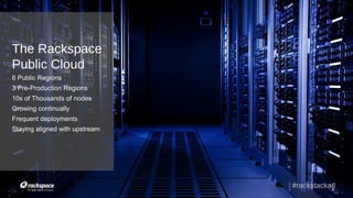 Learning to Scale OpenStack: An Update from the Rackspace Public Cloud ...