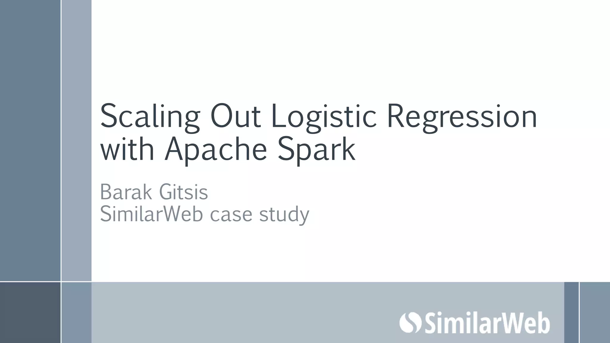 Scaling out logistic regression with Spark | PPTX