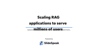 "Scaling RAG Applications to serve millions of users", Kevin Goedecke | PDF