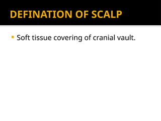 SCALP ITS LAYERS, BLOOD AND NERVE SUPPLY.pptx