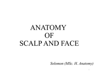 Scalp, Face, and Facial Regions by Solomon.pptx