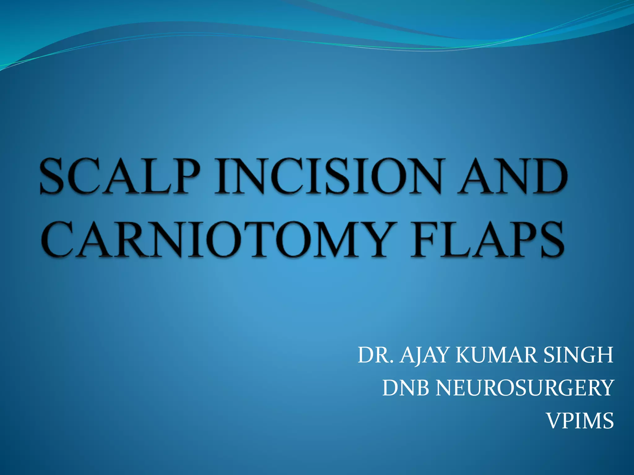 Scalp incision and blood supply | PPTX