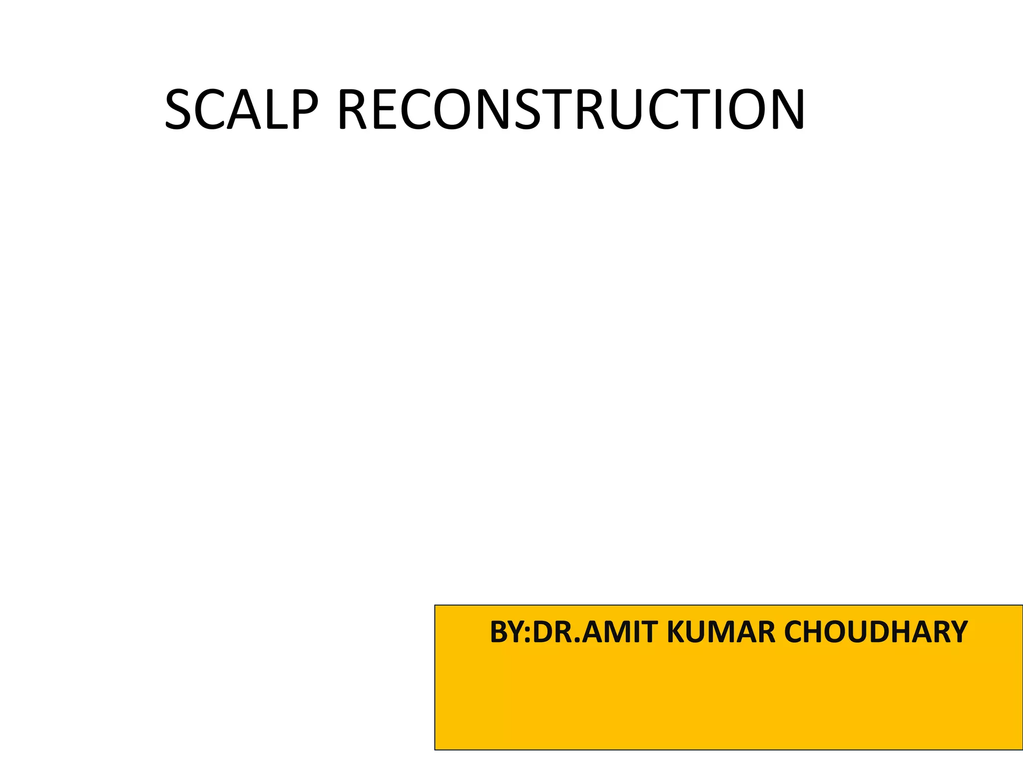 Scalp reconstruction | PPTX