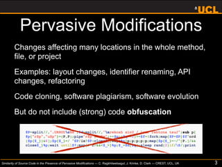 Similarity of Source Code in the Presence of Pervasive Modifications ...