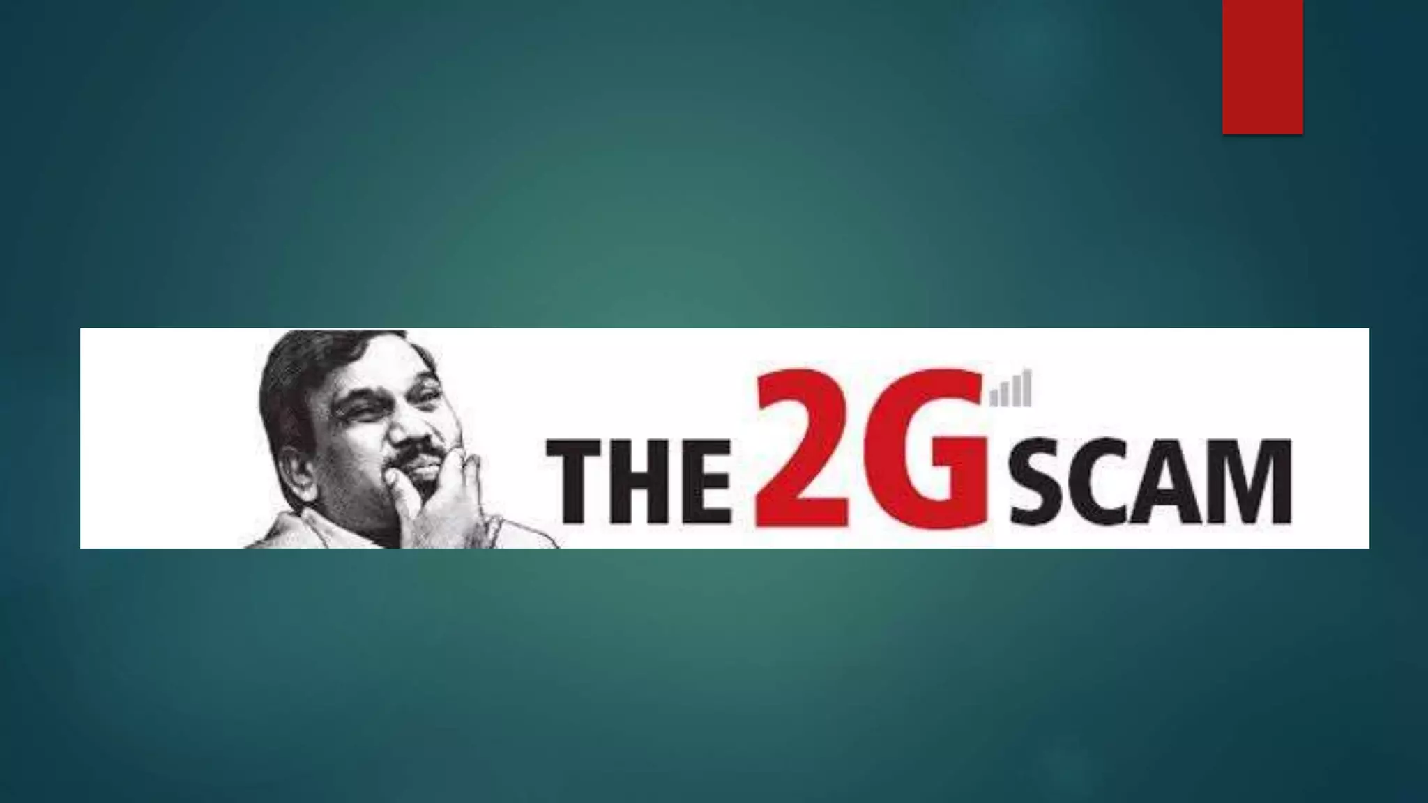 The 2G Scam | PPTX