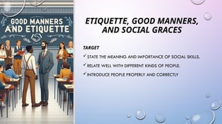 Etiquette, Good Manners and Social Grace | PPTX