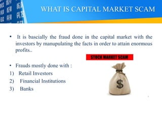 Scams in indian capital market and reforms based on that scams | PPTX