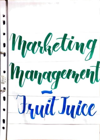 MARKETING MANAGEMENT PROJECT ON FRUIT JUICE | PDF