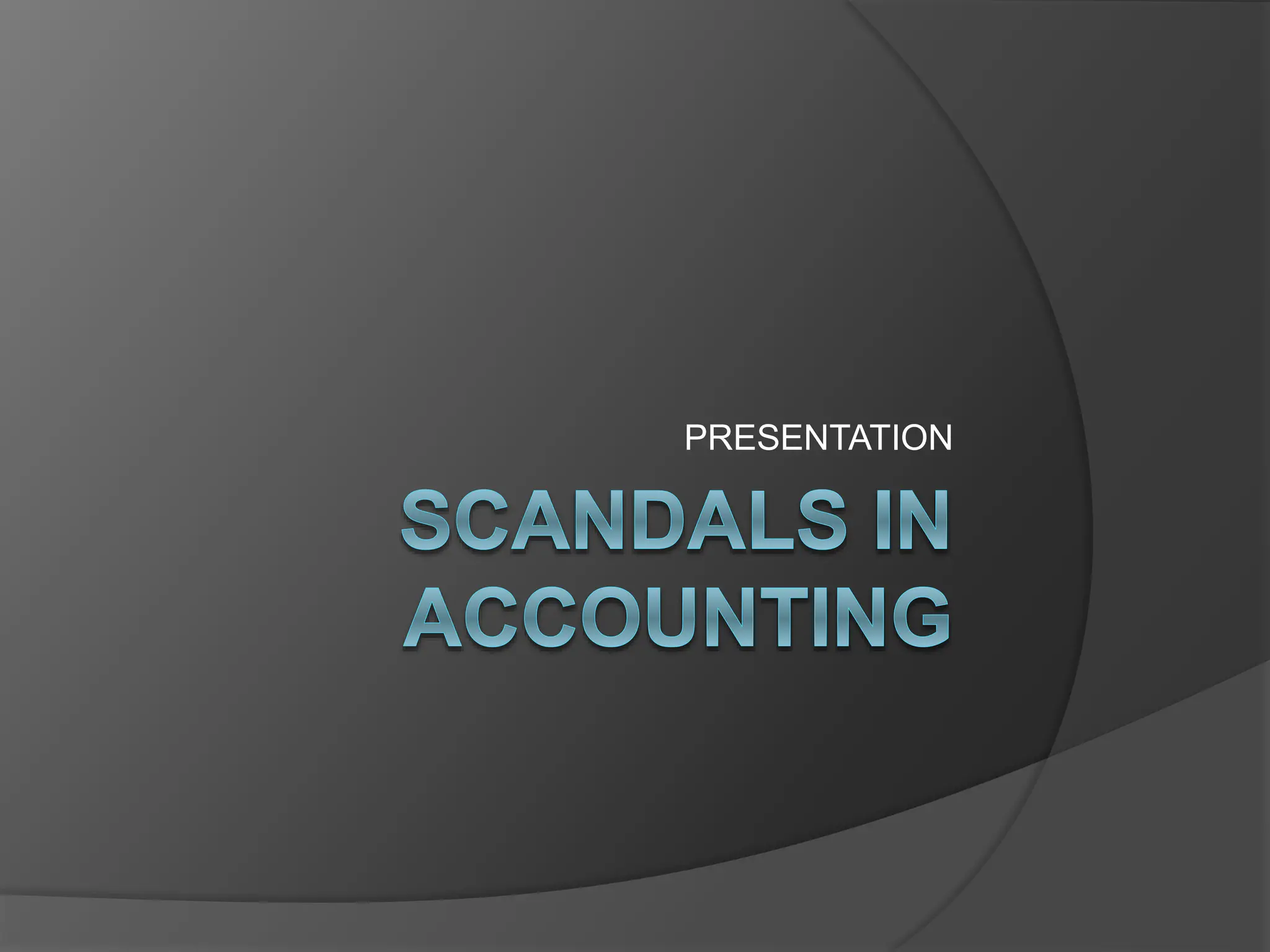 SCANDALS IN ACCOUNTING. .pptx