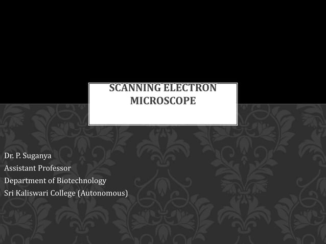Scanning electron microscope | PPTX