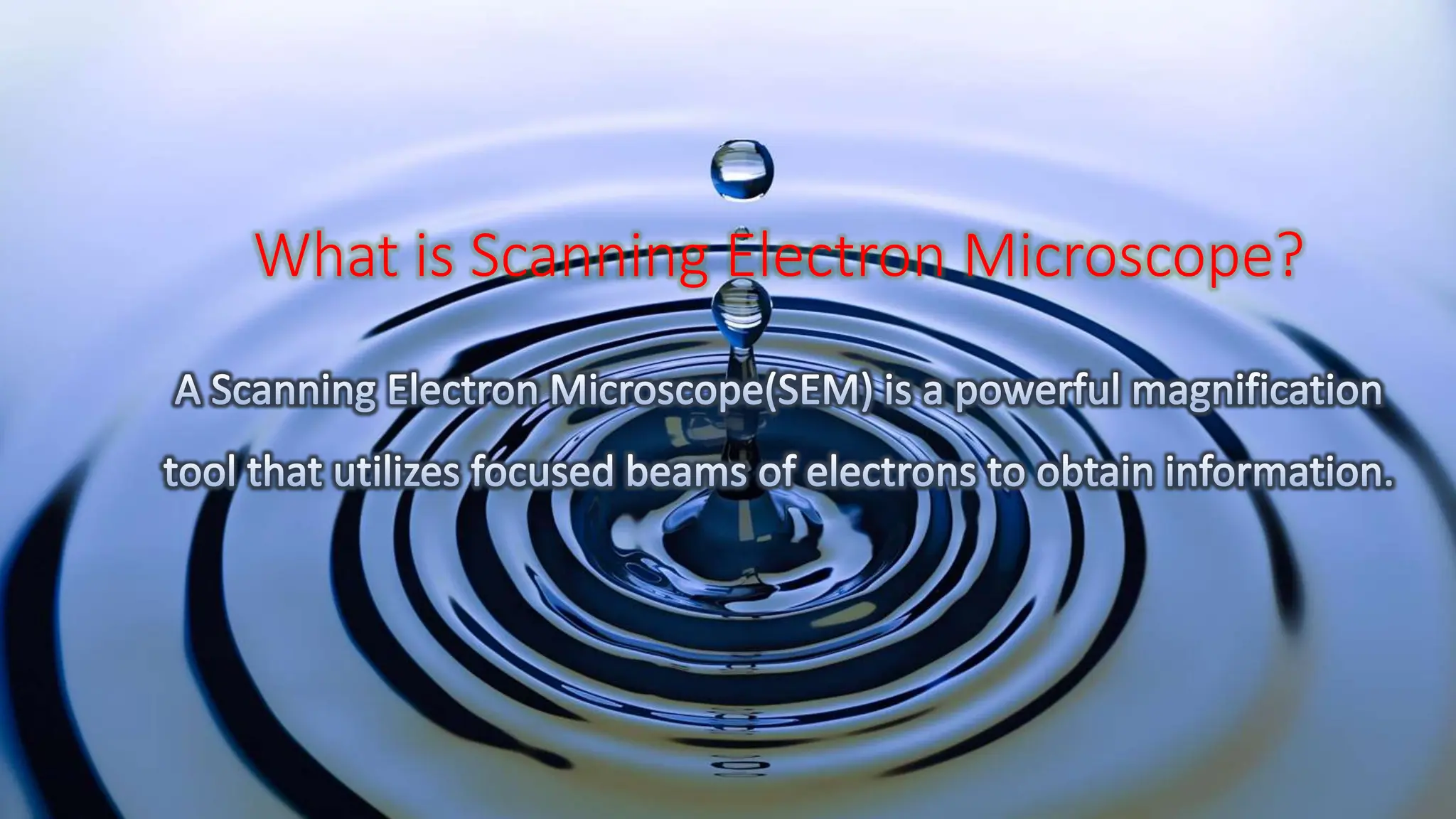 SCANNING ELECTRON MICROSCOPE.pptx