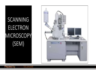 Scanning Electron Microscopy techniquess | PPT
