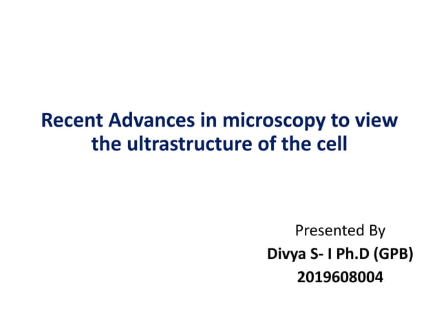 Recent Advances in microscopy | PPTX | Biological Sciences | Science