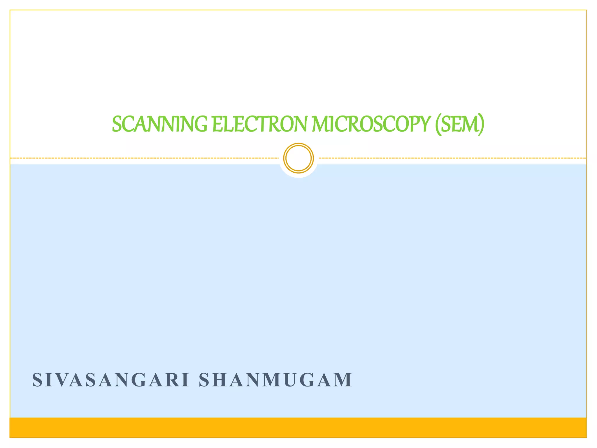 Scanning electron microscopy (sem) | PPTX