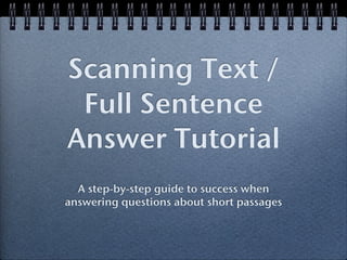 Scanning text, full sentence answer tutorial | KEY
