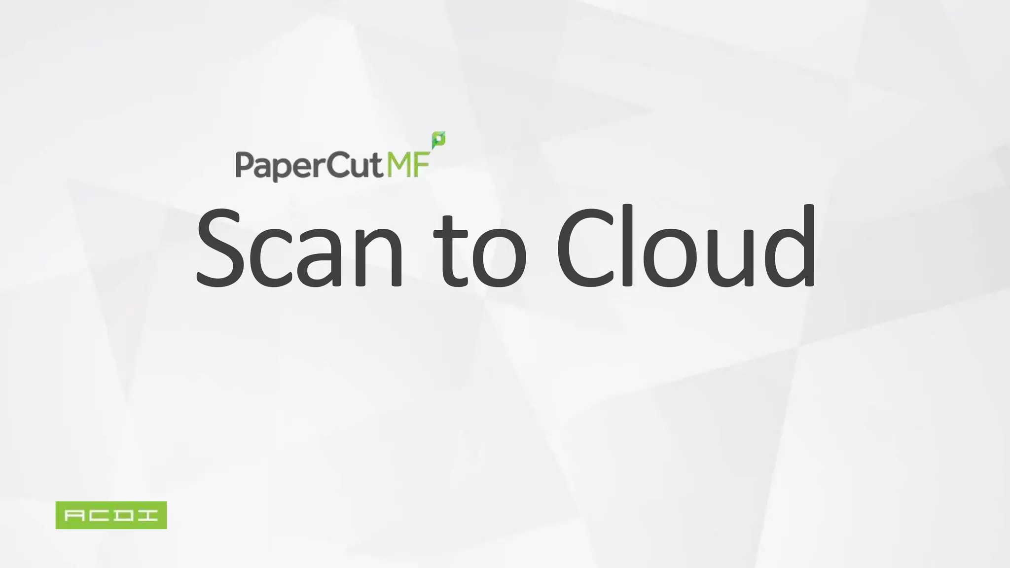 PaperCut Scan to Cloud Storage | PPTX