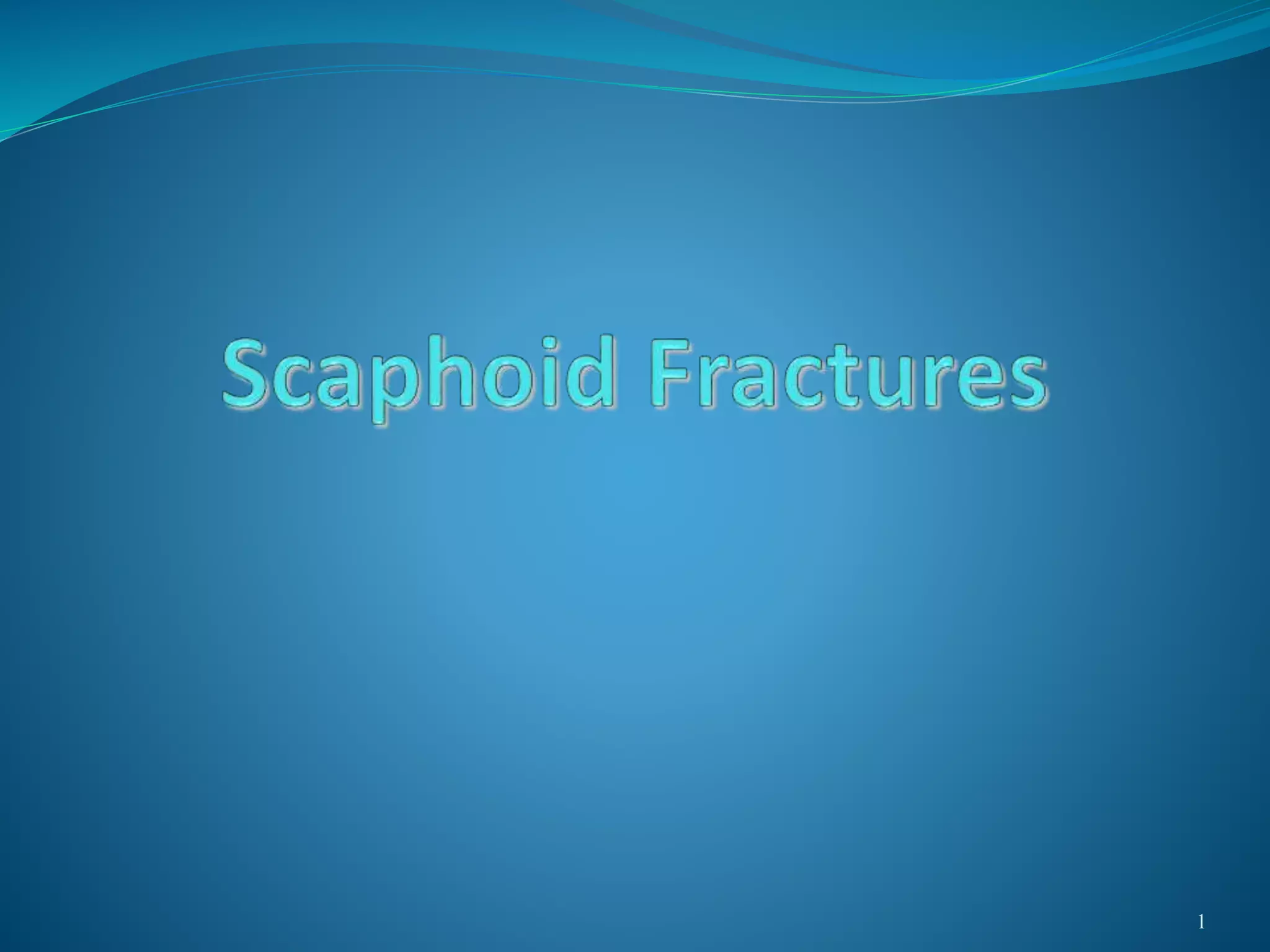 Scaphoid fractures | PPTX