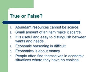 Scarcity___Choice__and_Economic_Reasoning_for Chapt 1.ppt