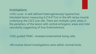 Case presentation on scar endometriosis | PPTX