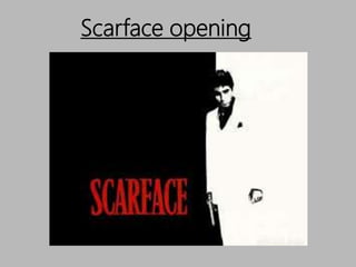 Scarface opening | PPTX