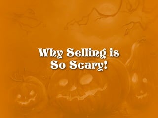 Scary Sales: How to Get Over Your Fear of Sales and Create a Process | PDF