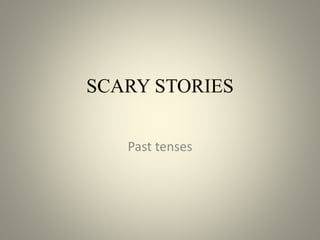 Scary stories - Past | PPTX