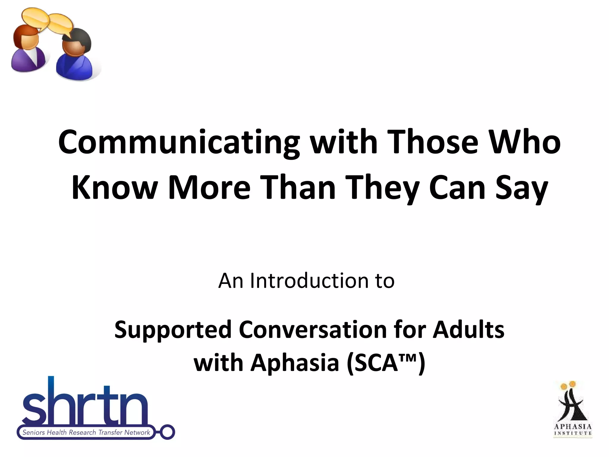 Supported Conversation for Adults with Aphasia (SCA) | PPT