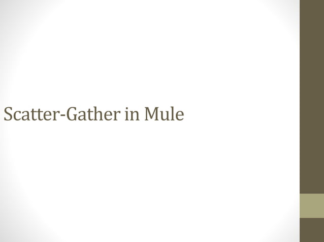 Scatter gather in mule | PPT