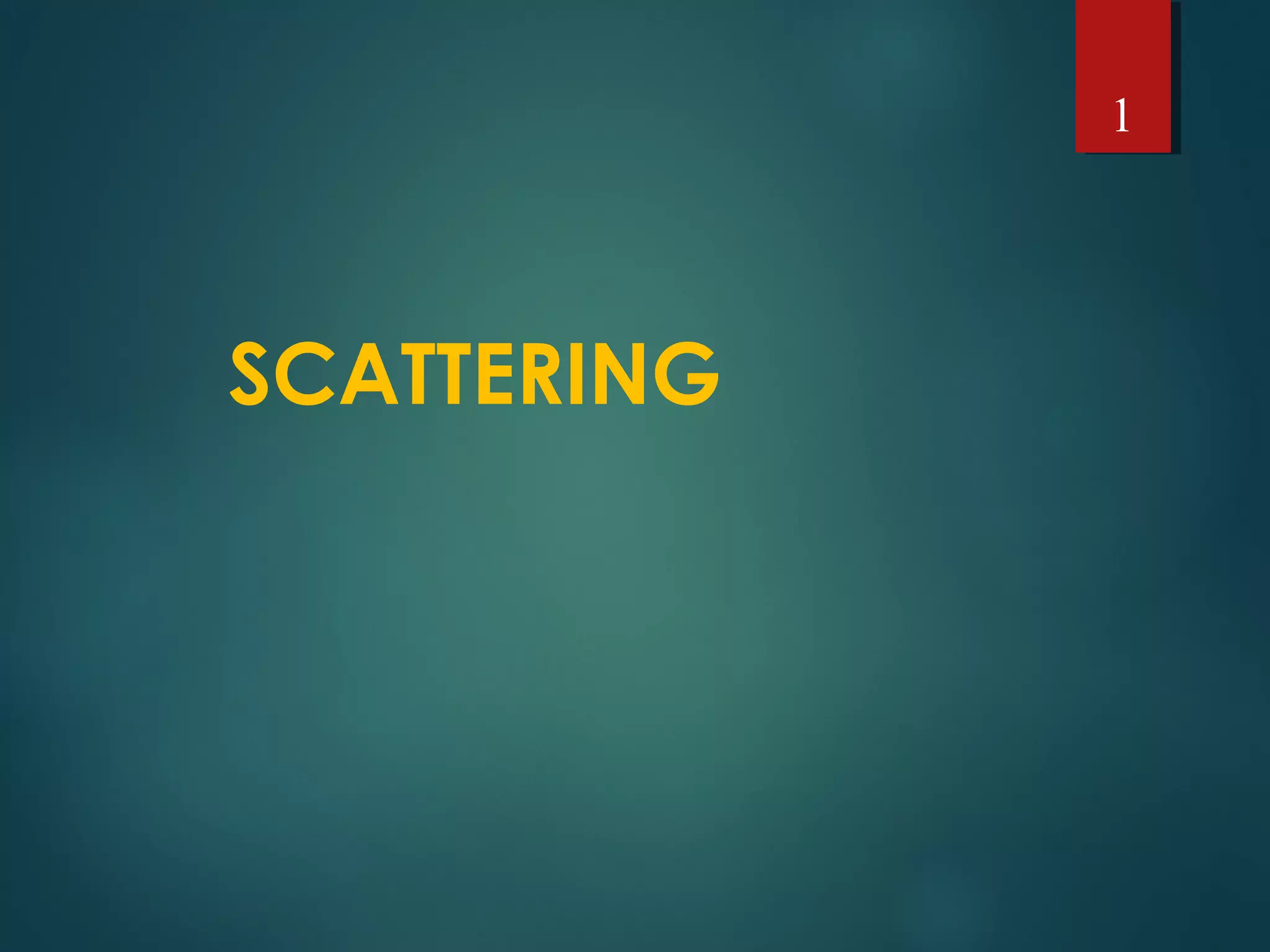 Scattering | PPT