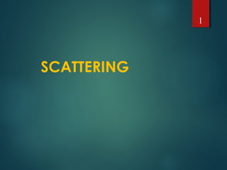 Scattering | PPT