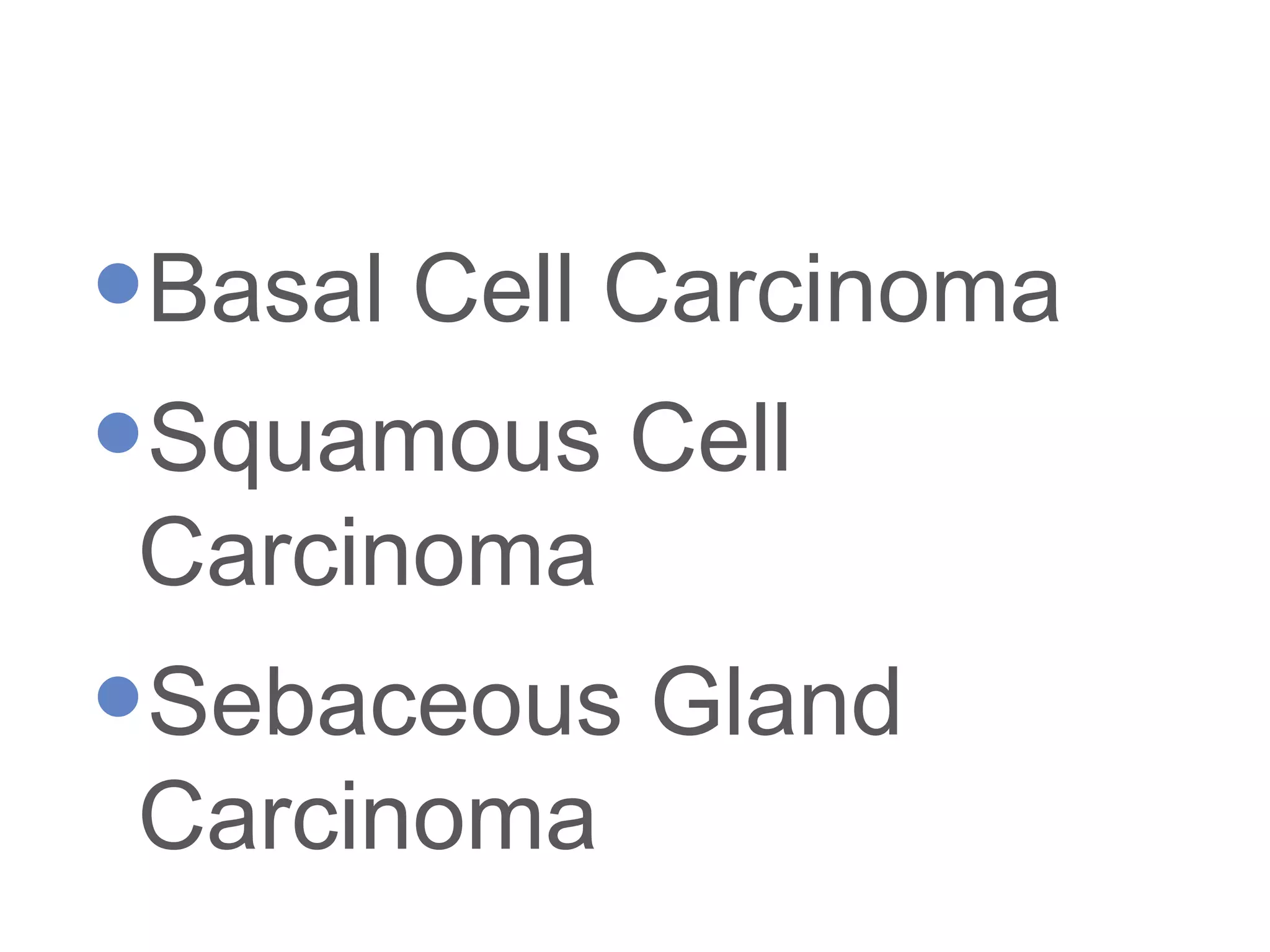Squamous cell carcinoma, Basal cell carcinoma, Sebaceous gland ...