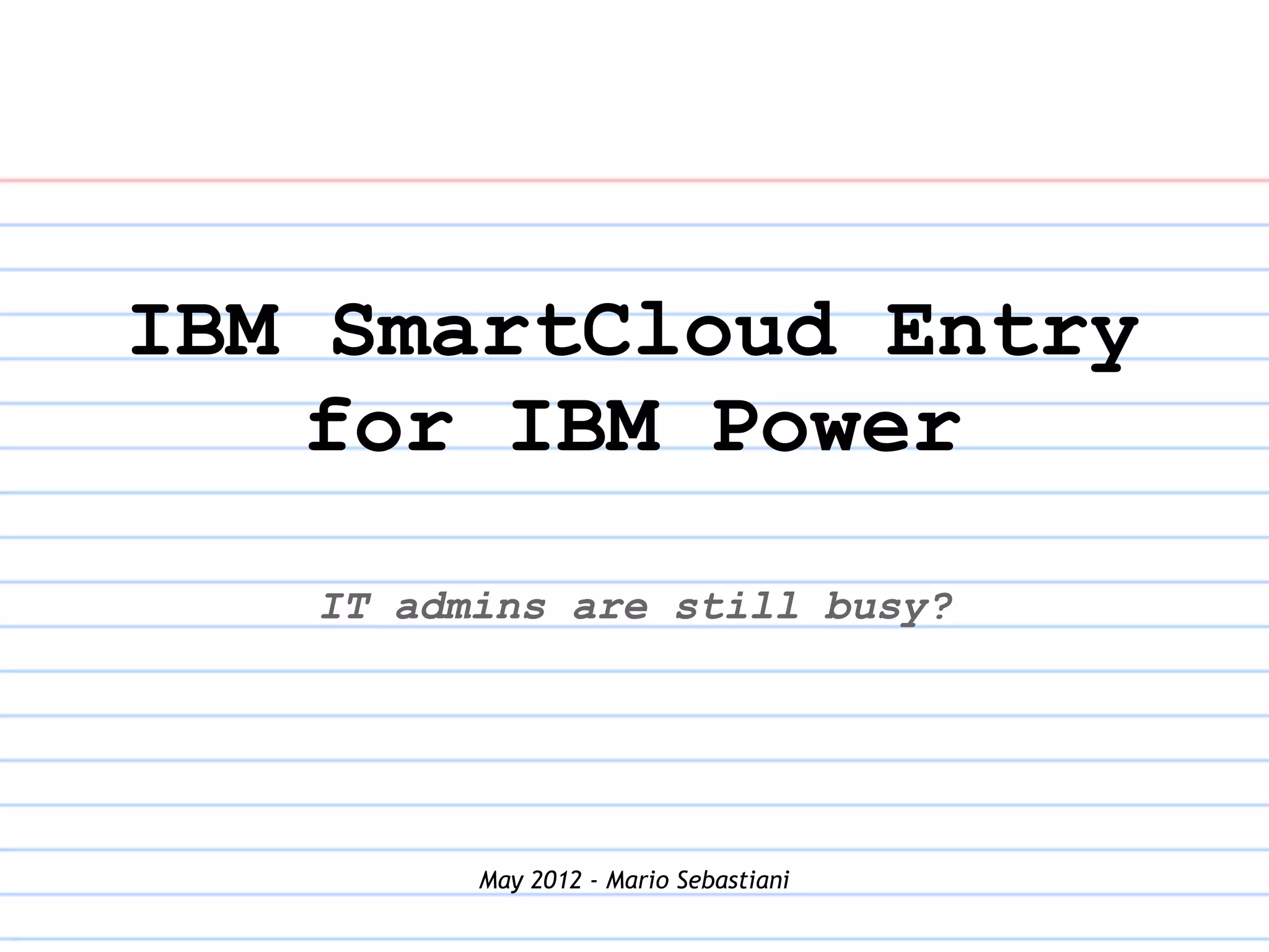IBM SmartCloud Entry for IBM System P | PDF