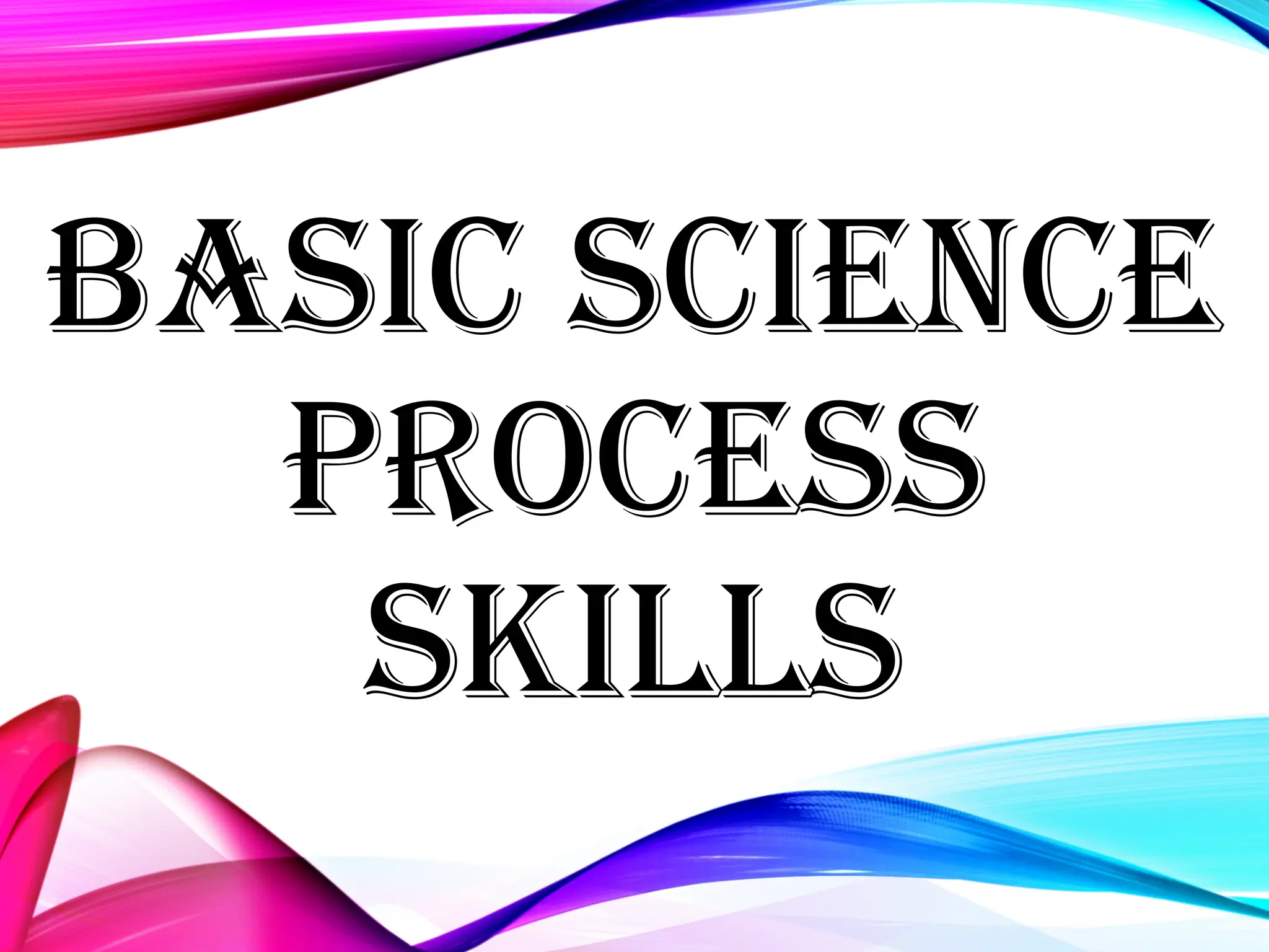 SCEINCE PROCESS SKILLS IN SCIENCES CEppt | PPT